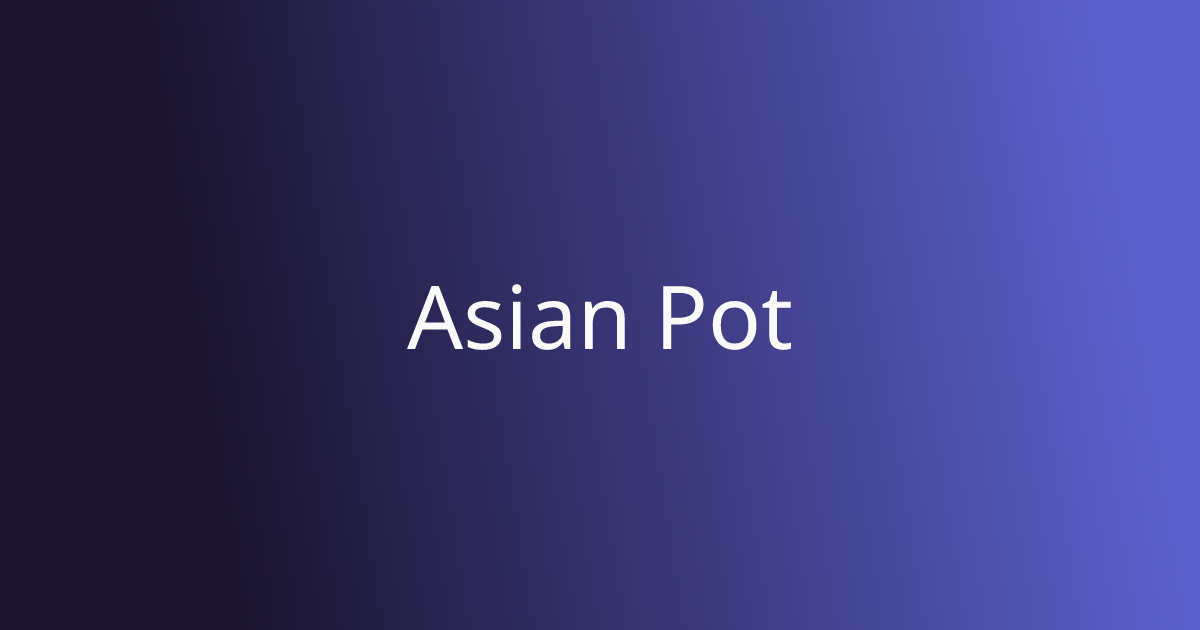 Order Authentic Chinese Online | Asian Pot - Pickup or Delivery Available